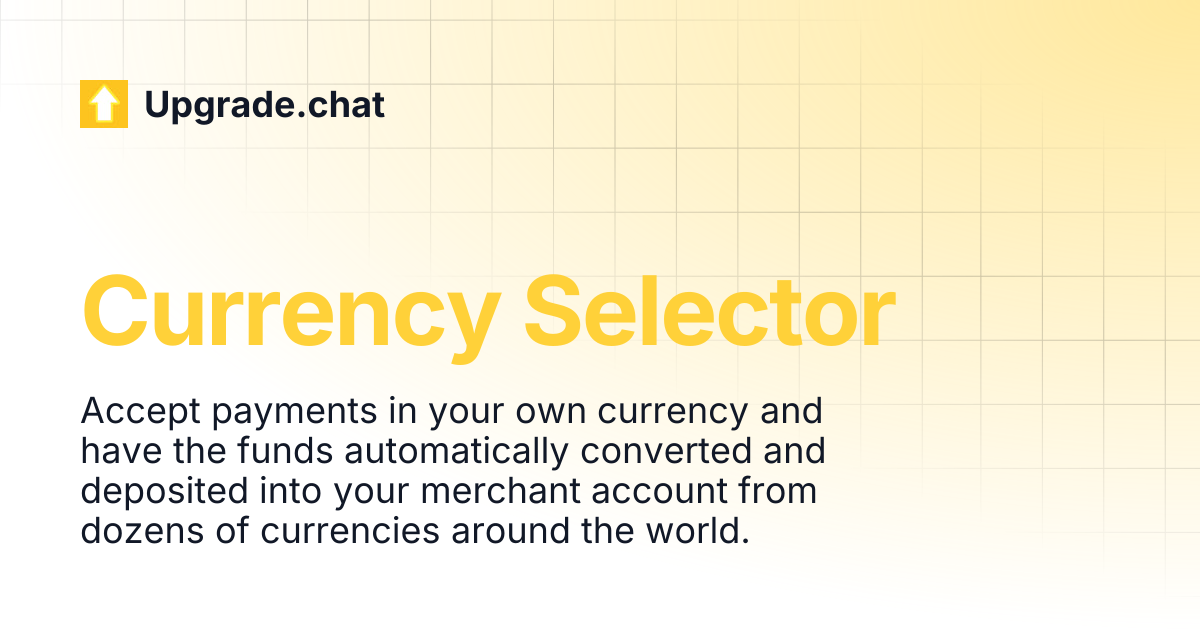 Currency Selector | Upgrade.chat
