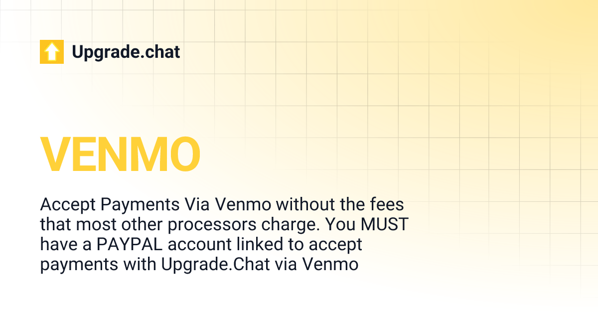 VENMO | Upgrade.chat
